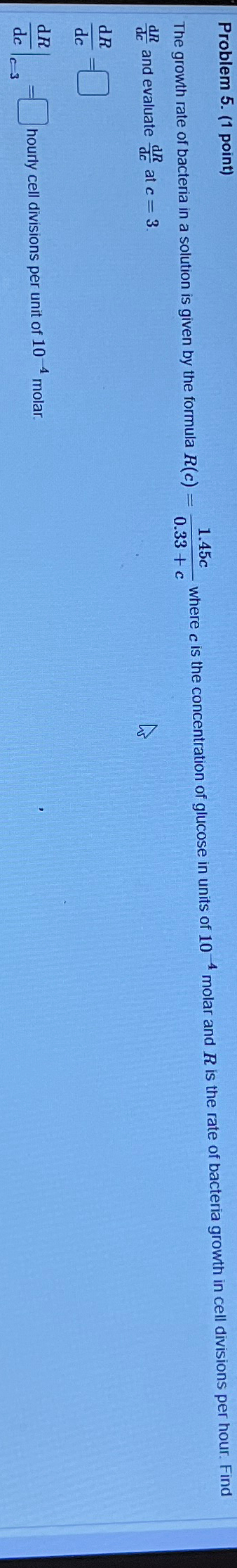 Solved Problem 5. (1 ﻿point) dR(d)c ﻿and evaluate dR(d)c ﻿at | Chegg.com