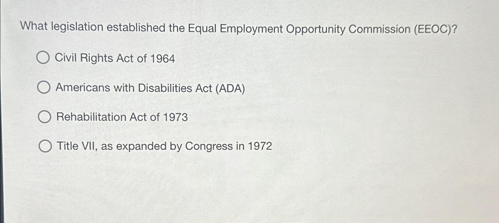 Solved What legislation established the Equal Employment | Chegg.com