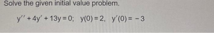 Solved Solve the given initial value problem. \\[ y^{\\prime | Chegg.com