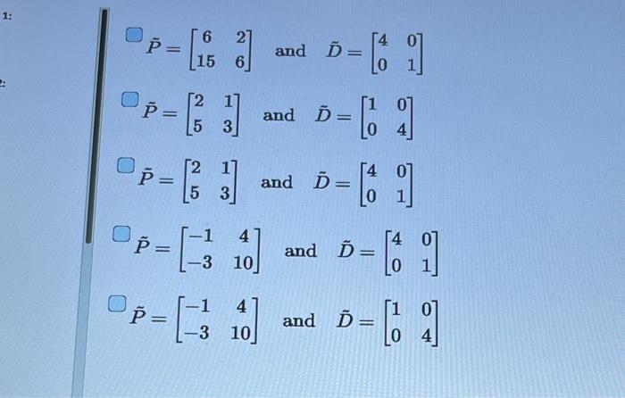 Solved Given a matrix A=PDP−1 with P=[1325] and D=[1004] | Chegg.com