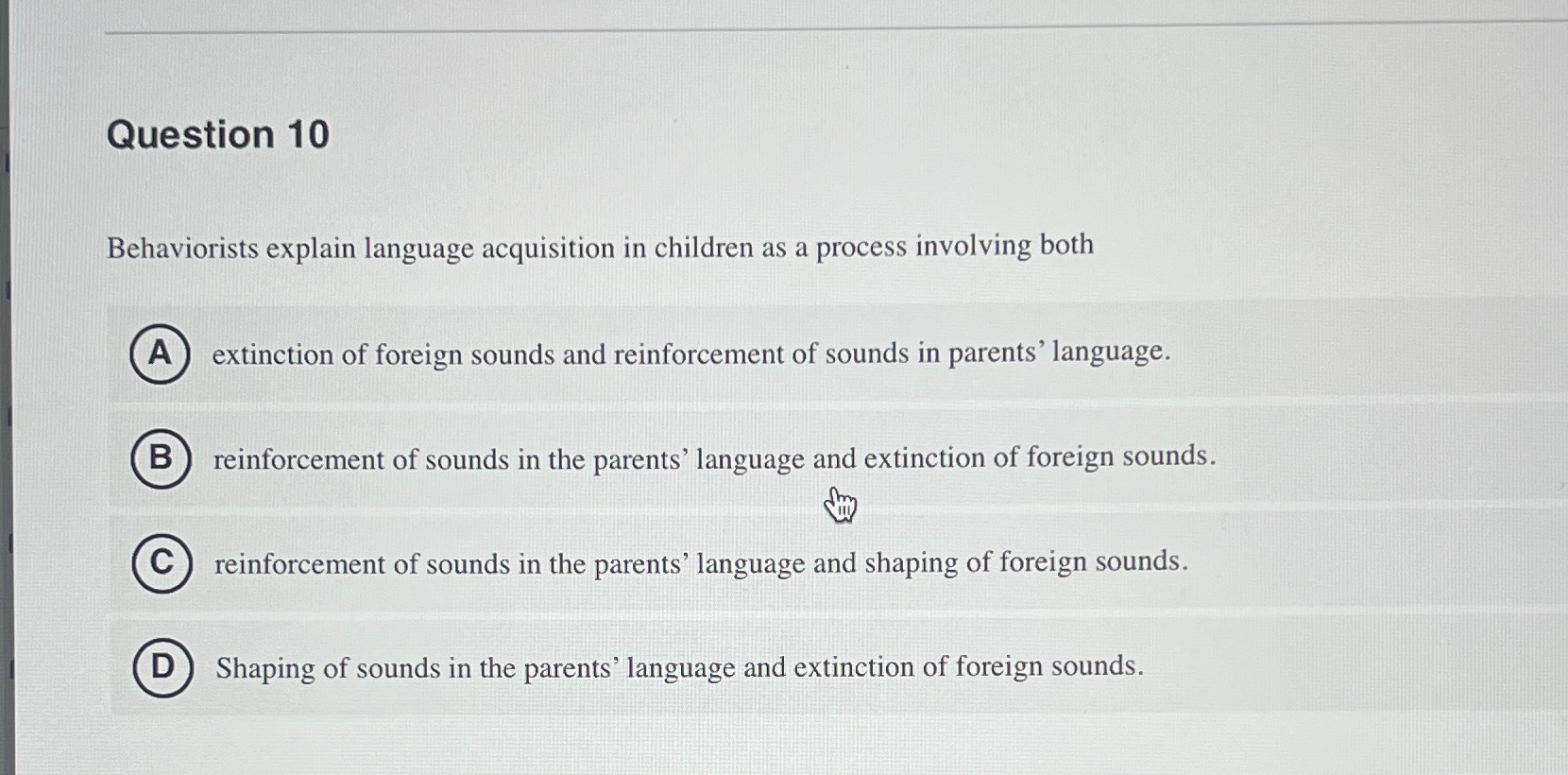 Solved Question 10Behaviorists explain language acquisition | Chegg.com