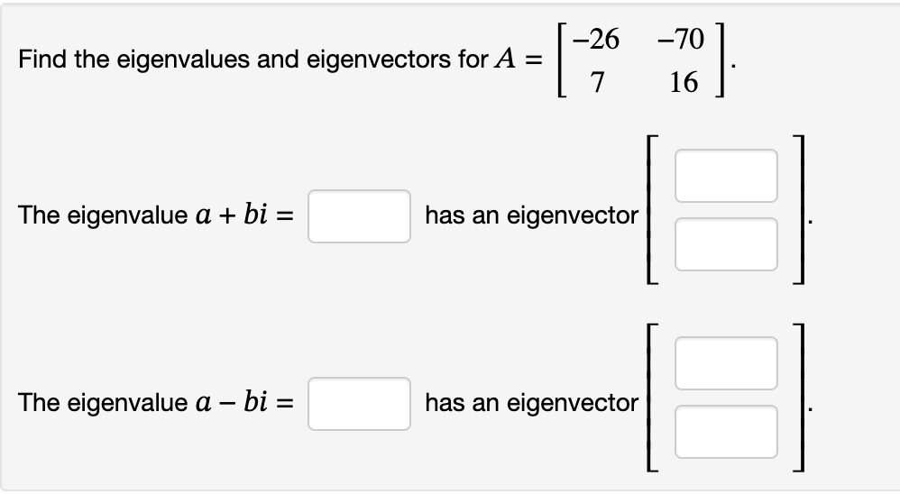 Solved Find the eigenvalues and eigenvectors for | Chegg.com