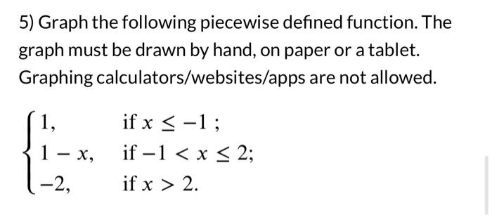 Solved 5) Graph the following piecewise defined function. | Chegg.com