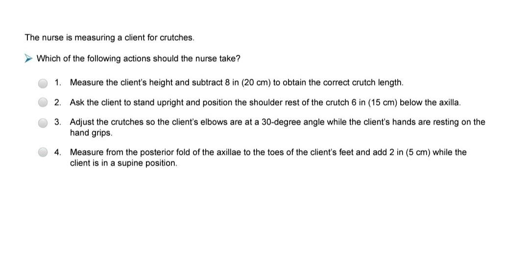 Solved The nurse is measuring a client for crutches. Which | Chegg.com