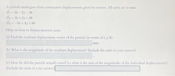 Solved A particle undergoes three consecutive displacements | Chegg.com