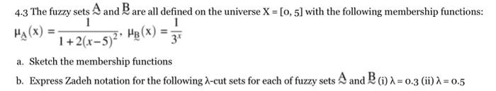 Solved 4.3 The fuzzy sets ∼∼ and ∼B are all defined on the | Chegg.com