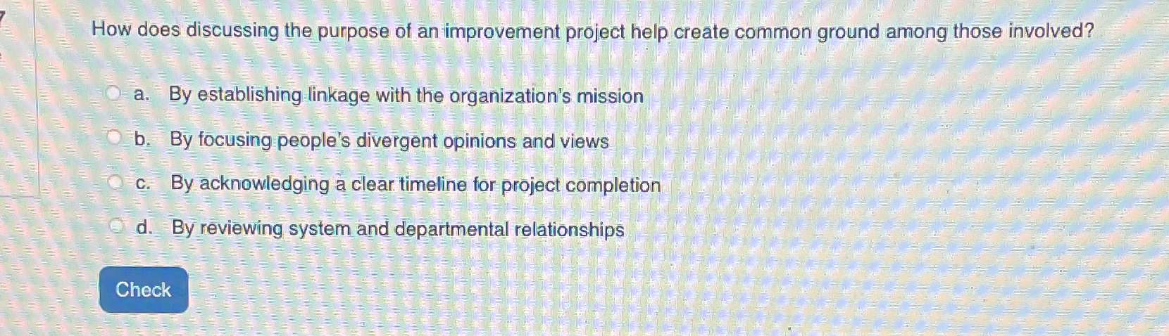 Solved How does discussing the purpose of an improvement | Chegg.com
