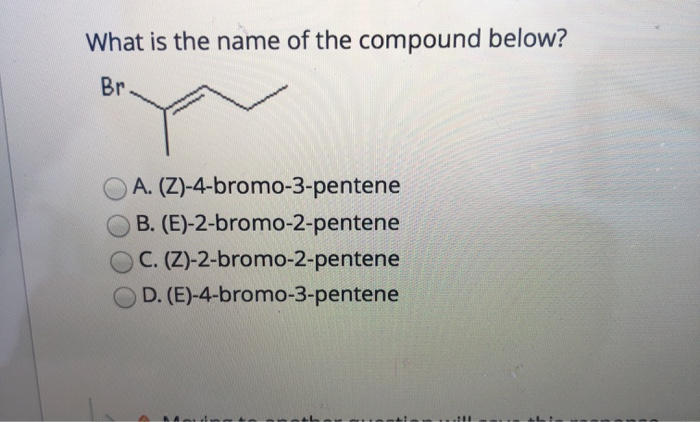 Solved What is the name of the compound below? Br A. | Chegg.com