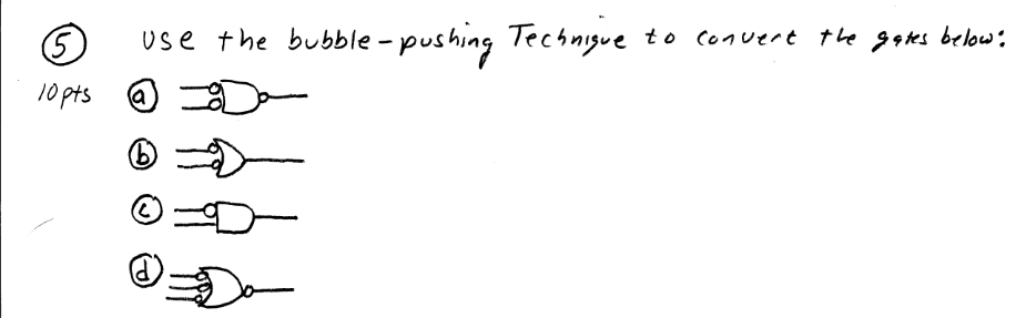 Solved (5) ﻿Use the bubble-pushing Technigue to convert the | Chegg.com