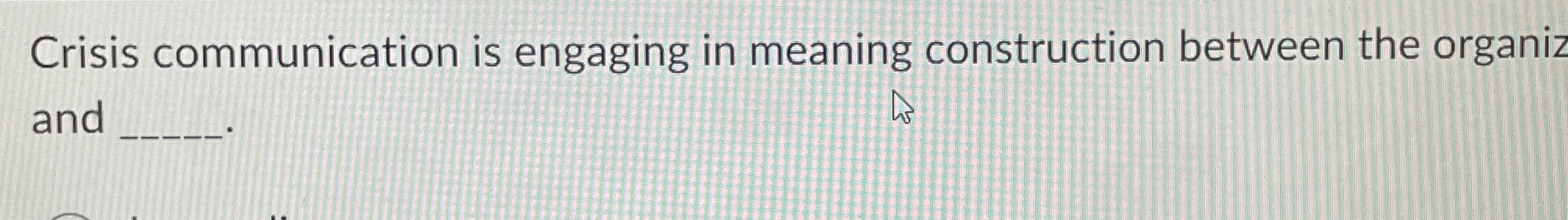 Solved Crisis communication is engaging in meaning | Chegg.com