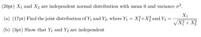 Solved (20pt) X1 and X2 are independent normal distribution | Chegg.com