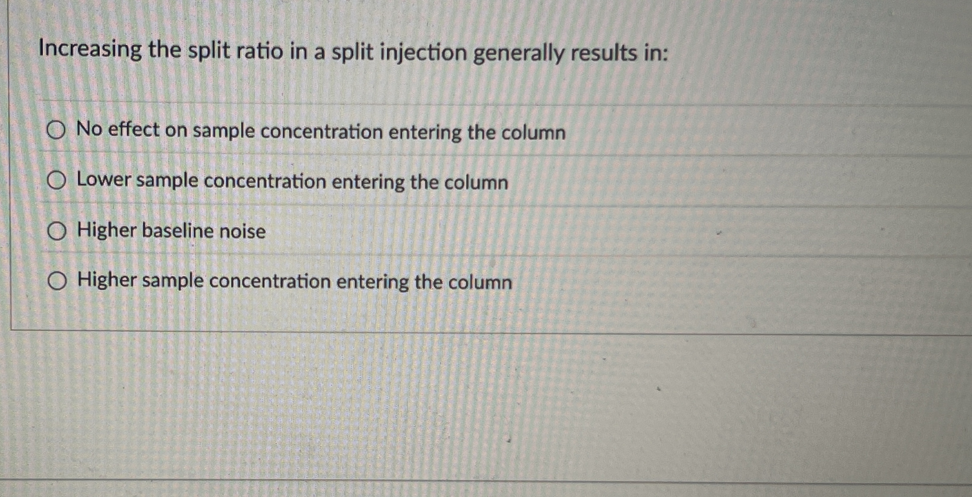 Solved Increasing the split ratio in a split injection | Chegg.com