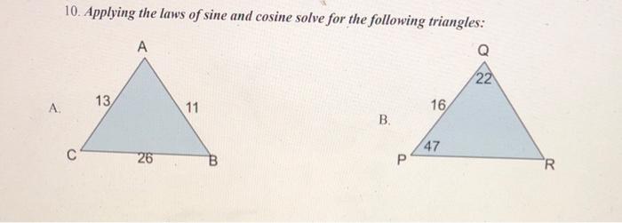 Solved 10. Applying the laws of sine and cosine solve for | Chegg.com