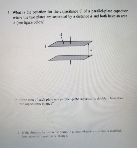 Solved 1. What is the equation for the capacitance of a | Chegg.com
