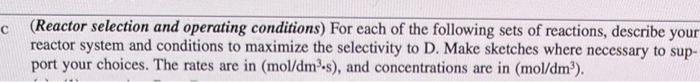 Solved (Reactor selection and operating conditions) For each | Chegg.com
