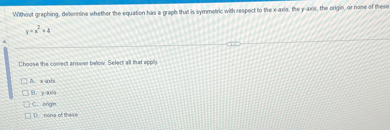 Solved Without graphing, determine whether the equation has | Chegg.com