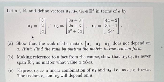Solved Let a∈R, and define vectors u1,u2,u3∈R3 in terms of a | Chegg.com
