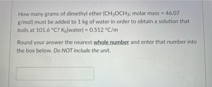 Solved How many grams of dimethyl ether (CH3OCH3; molar mass | Chegg.com