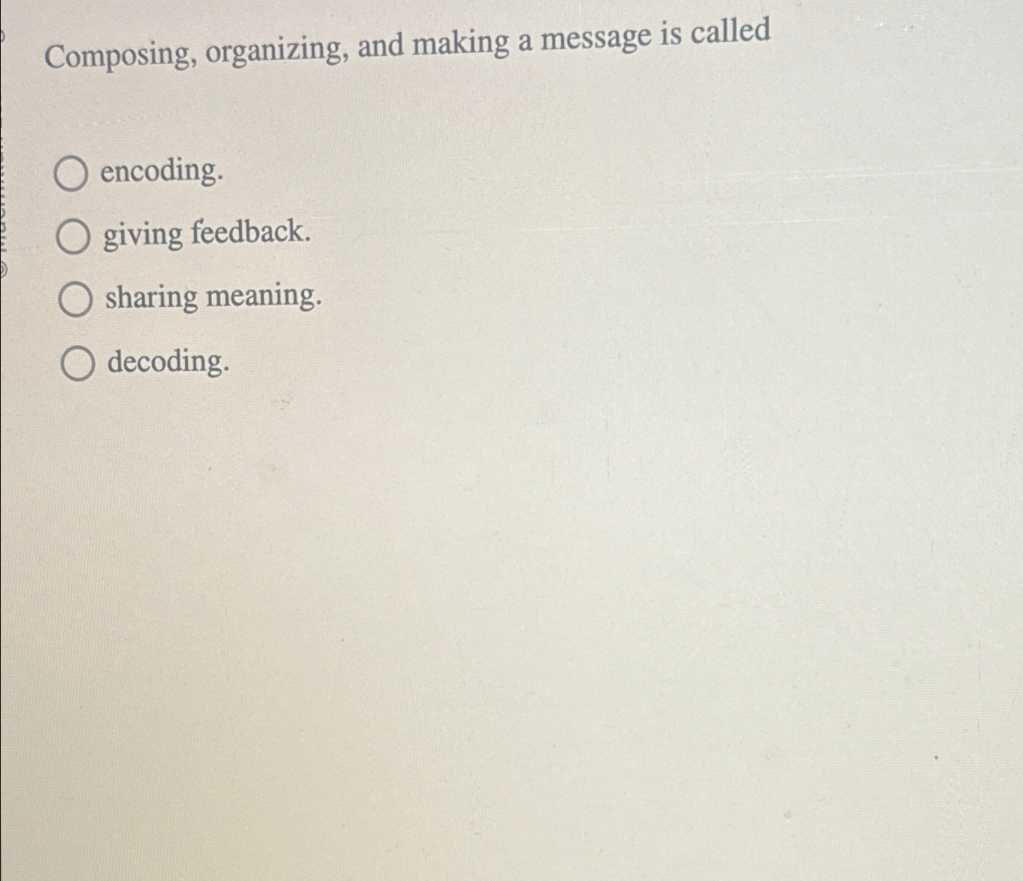 Solved Composing, organizing, and making a message is | Chegg.com