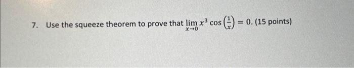Solved 7. Use the squeeze theorem to prove that | Chegg.com