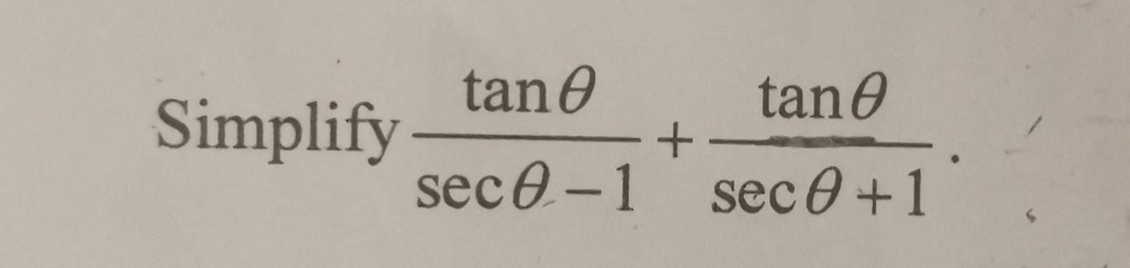Solved secθ−1tanθ+secθ+1tanθ | Chegg.com
