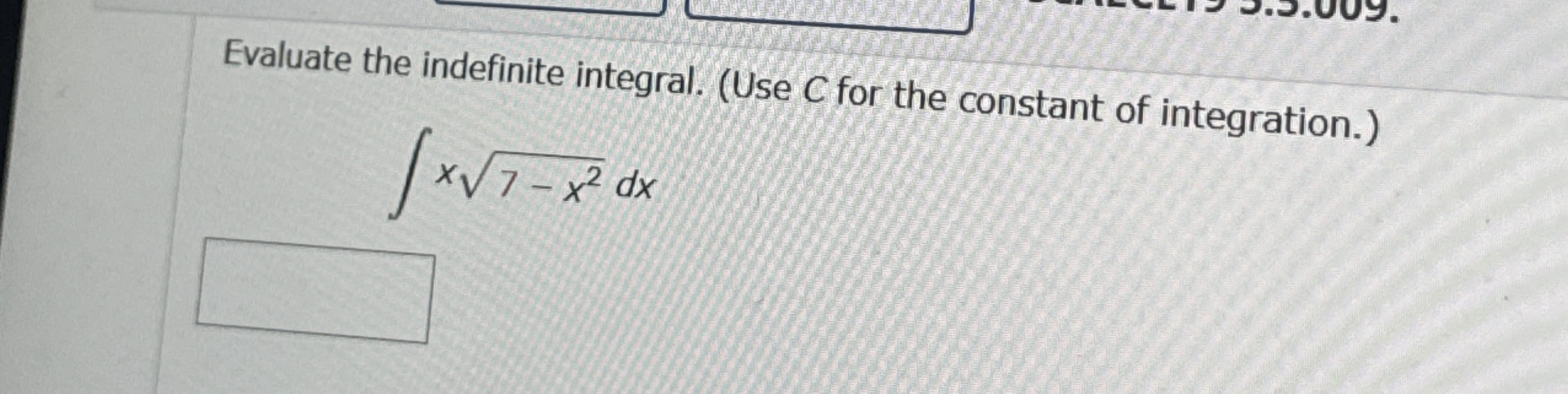 Solved Evaluate the indefinite integral. (Use C for the | Chegg.com