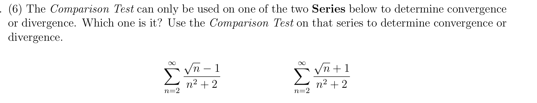 Solved (6) ﻿The Comparison Test can only be used on one of | Chegg.com