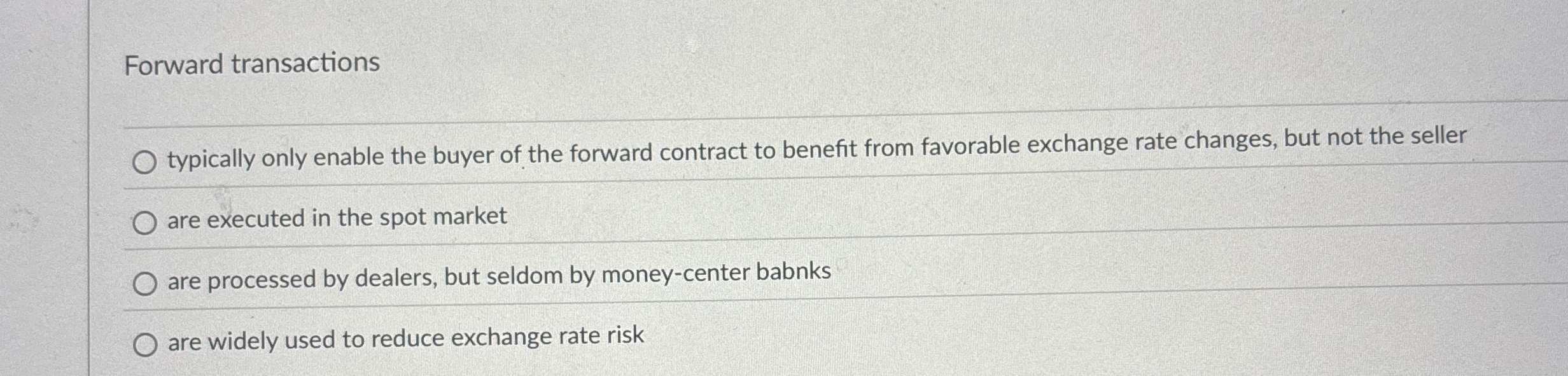 Solved Forward transactionstypically only enable the buyer | Chegg.com