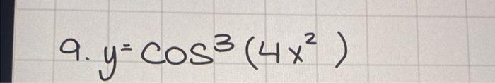 Solved y=cos3(4x2) | Chegg.com