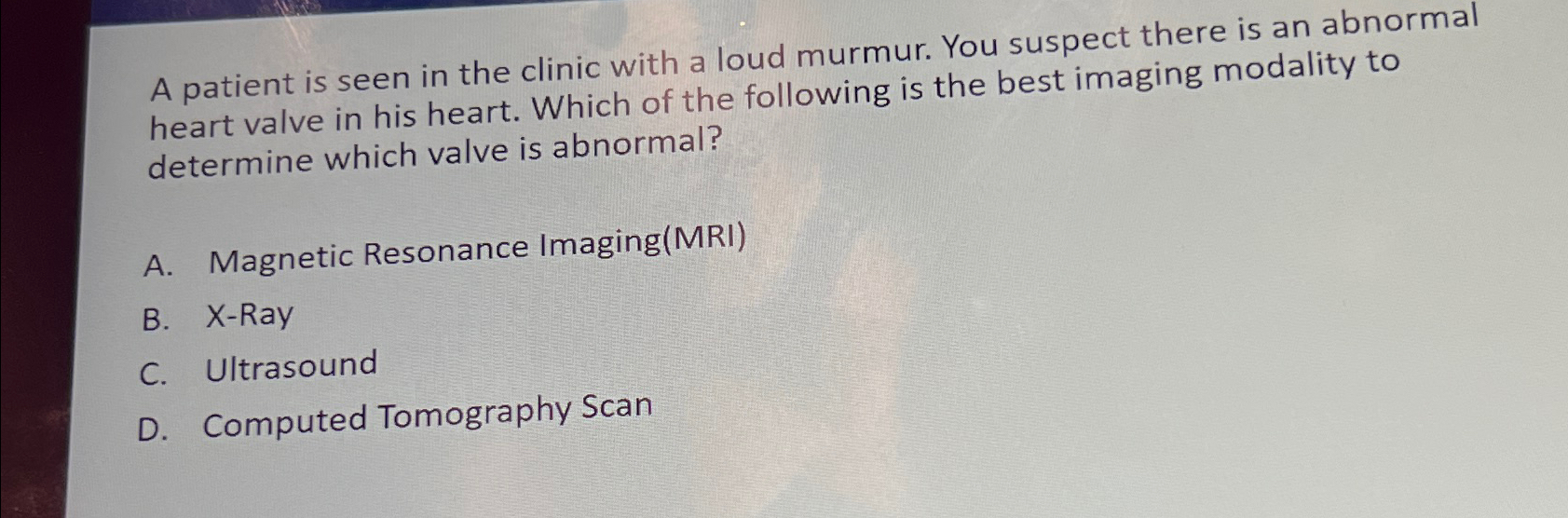 Solved A patient is seen in the clinic with a loud murmur. | Chegg.com
