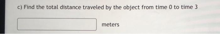 Solved The acceleration of an object (in m/s?) is given by | Chegg.com