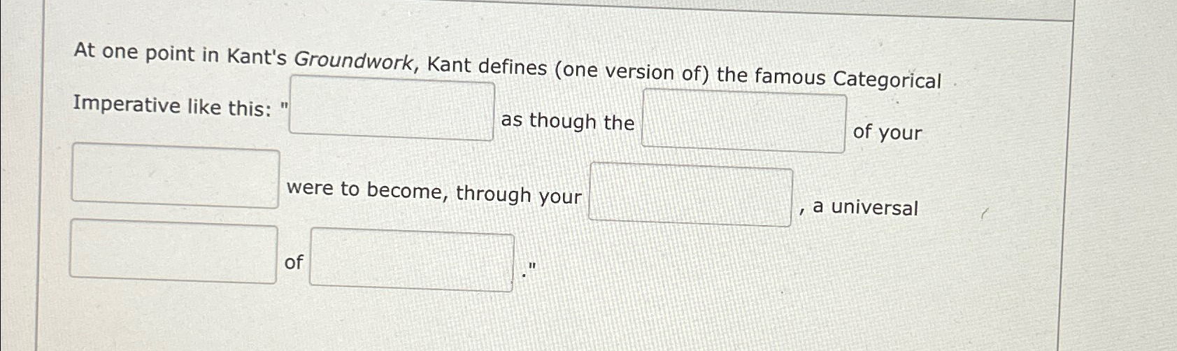 Solved At one point in Kant's Groundwork, Kant defines (one | Chegg.com