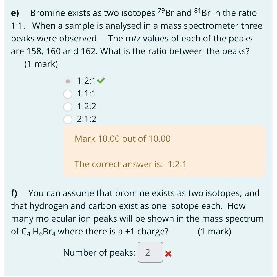 Solved e) ﻿Bromine exists as two isotopes ?79Br ﻿and ?81Br | Chegg.com