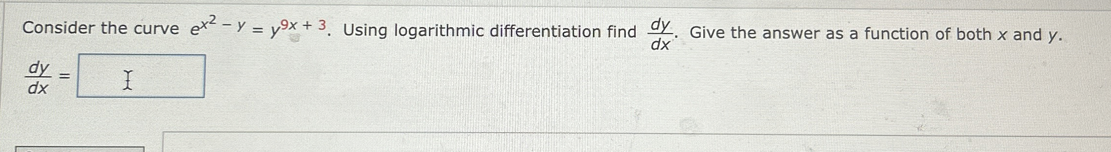 Solved Consider the curve ex2-y=y9x+3. ﻿Using logarithmic | Chegg.com