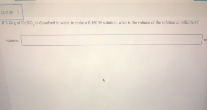 Solved 13 of 29 If 3.22 g of CuNO, is dissolved in water to | Chegg.com