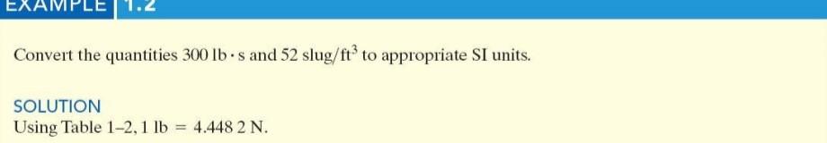 Solved EXAMPLE Convert the quantities 300 lbs and 52 slug/ft | Chegg.com