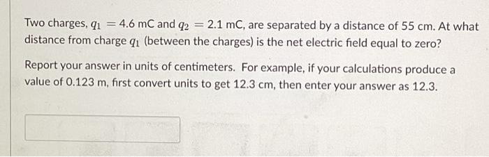 Solved Two charges, q1=4.6mC and q2=2.1mC, are separated by | Chegg.com