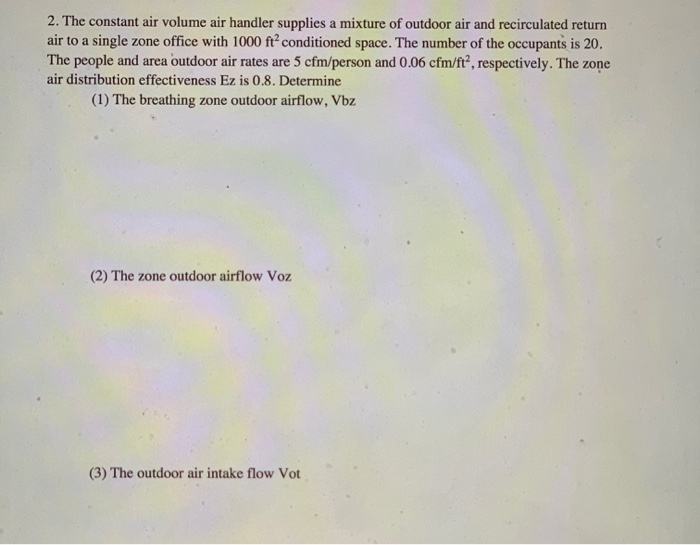 Solved 2. The constant air volume air handler supplies a | Chegg.com
