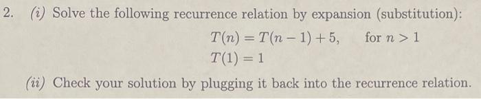 Solved (i) Solve the following recurrence relation by | Chegg.com