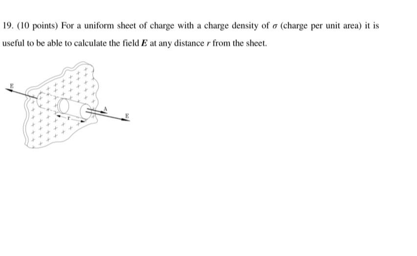 Solved 19. (10 points) For a uniform sheet of charge with a | Chegg.com