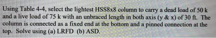 Solved Using Table 4-4, select the lightest HSS8x8 column to | Chegg.com