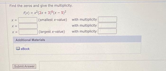 Solved Find the zeros and give the multiplicity. | Chegg.com