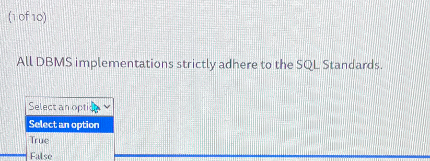 Solved (1 ﻿of 10 )All DBMS implementations strictly adhere | Chegg.com