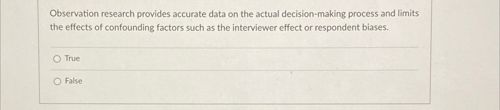 Solved Observation research provides accurate data on the | Chegg.com