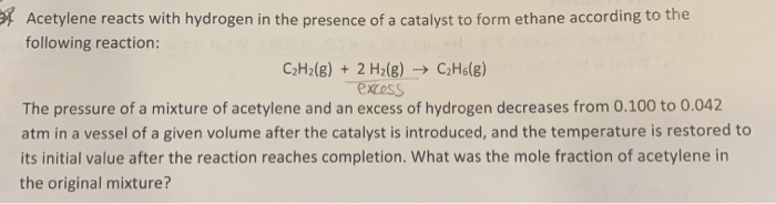 Solved * Acetylene reacts with hydrogen in the presence of a | Chegg.com