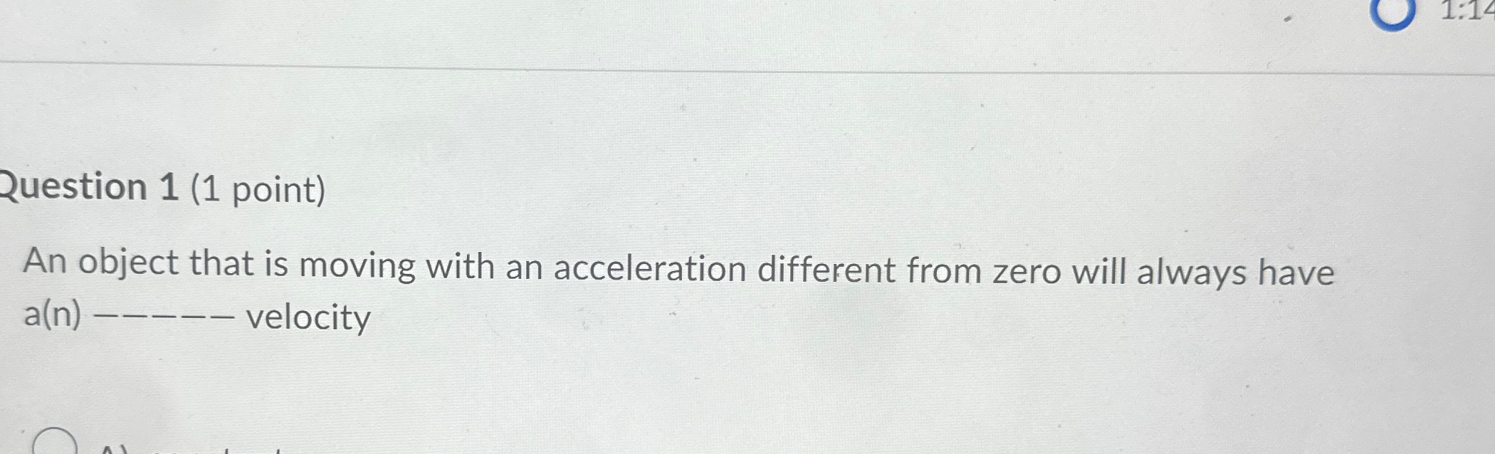Solved Ruestion 1 (1 ﻿point)An object that is moving with an | Chegg.com