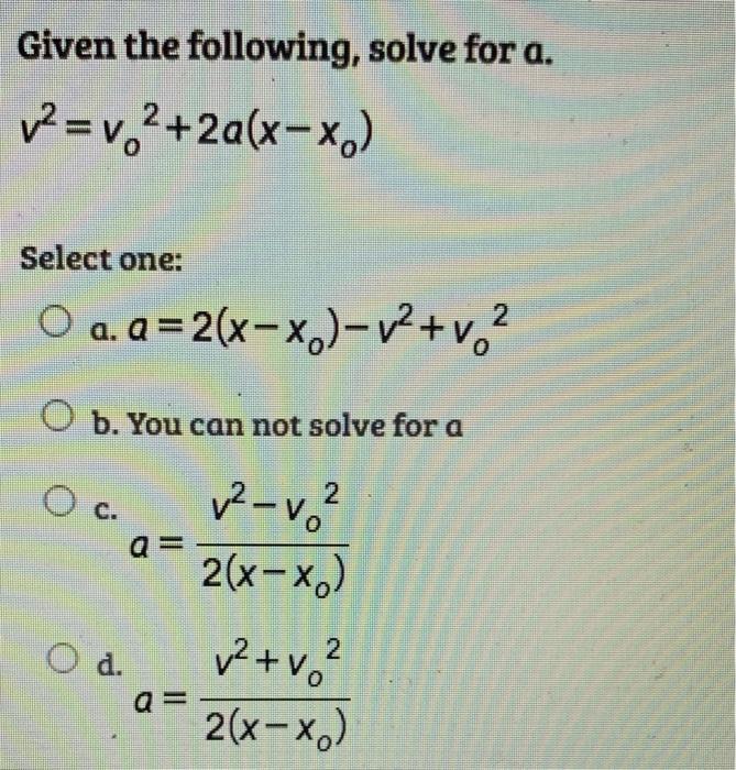 Solved Given the following, solve for a. v2 = v.2+2a(x-x.) | Chegg.com