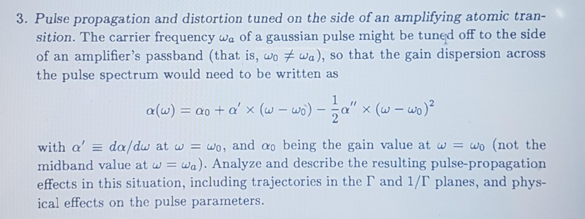 Solved Pulse propagation and distortion tuned on the side of | Chegg.com