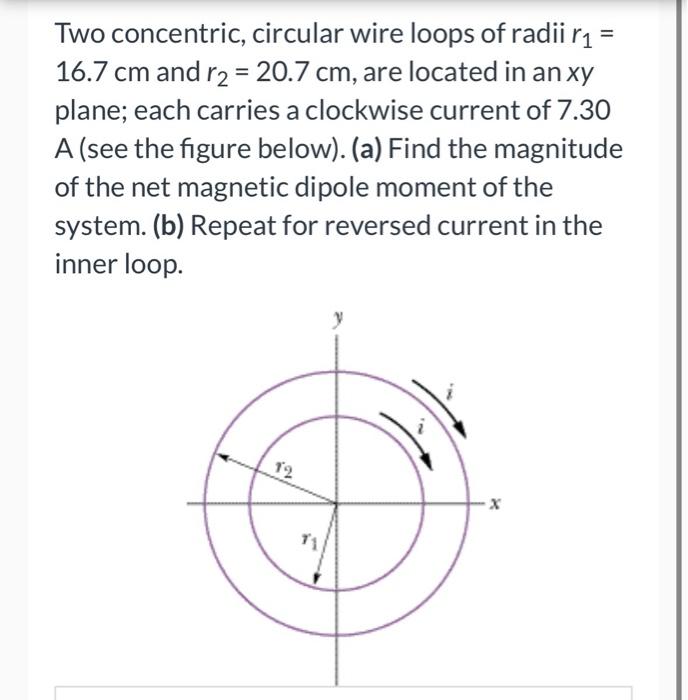 [Solved]: Two concentric, circular wire loops of radii r1=