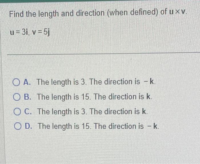 Solved Find the length and direction (when defined) of u×v. | Chegg.com